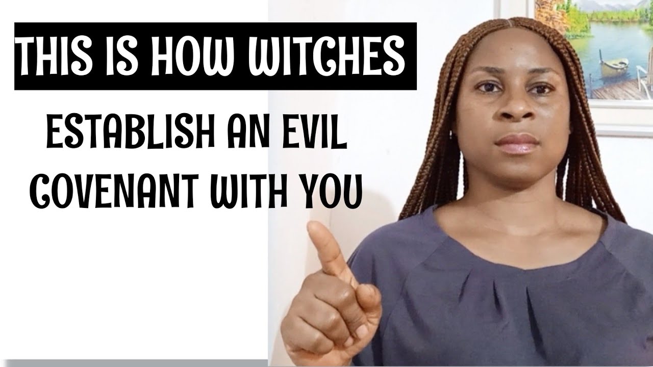 THIS IS HOW WITCHES ESTABLISH AN EVIL COVENANT WITH YOU. - YouTube