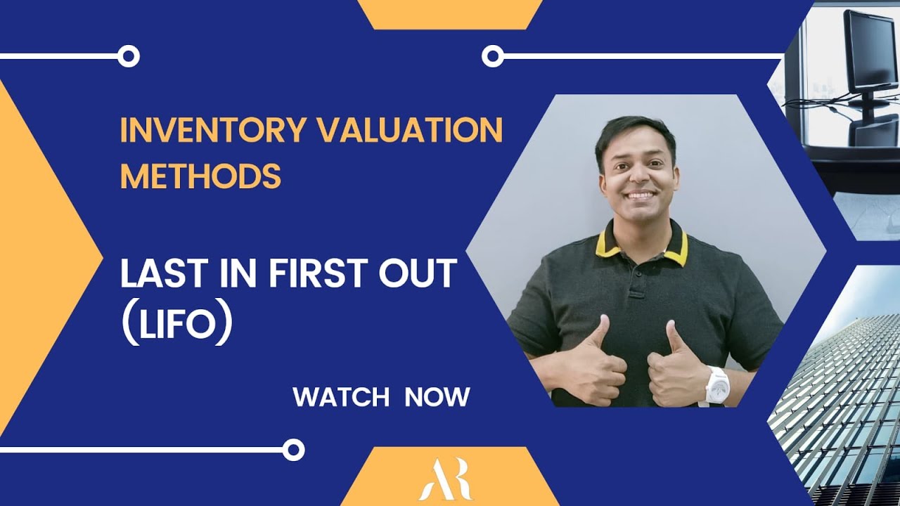 Inventory Valuation Methods - Last In First Out (LIFO) - YouTube