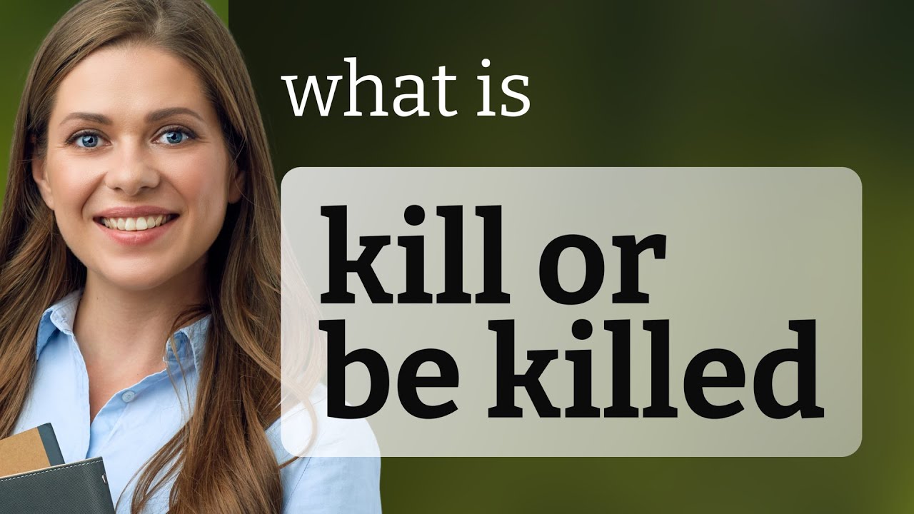Mastering the Idiom: "Kill or Be Killed" - YouTube