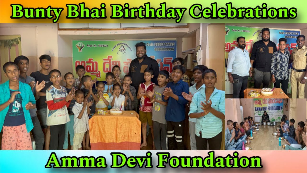 Bunty Bhai Birthday Celebrations 🎉with Amma Devi Foundation Children’s ...