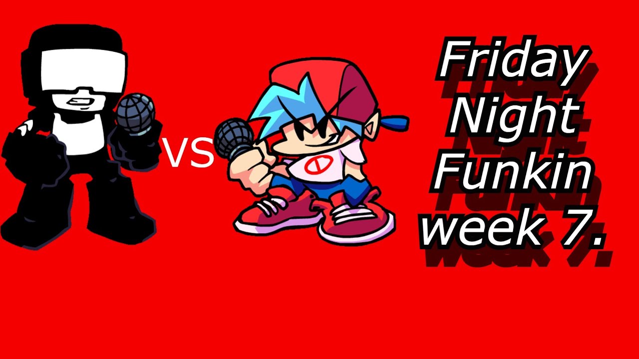 Friday Night Funkin week 7. - YouTube