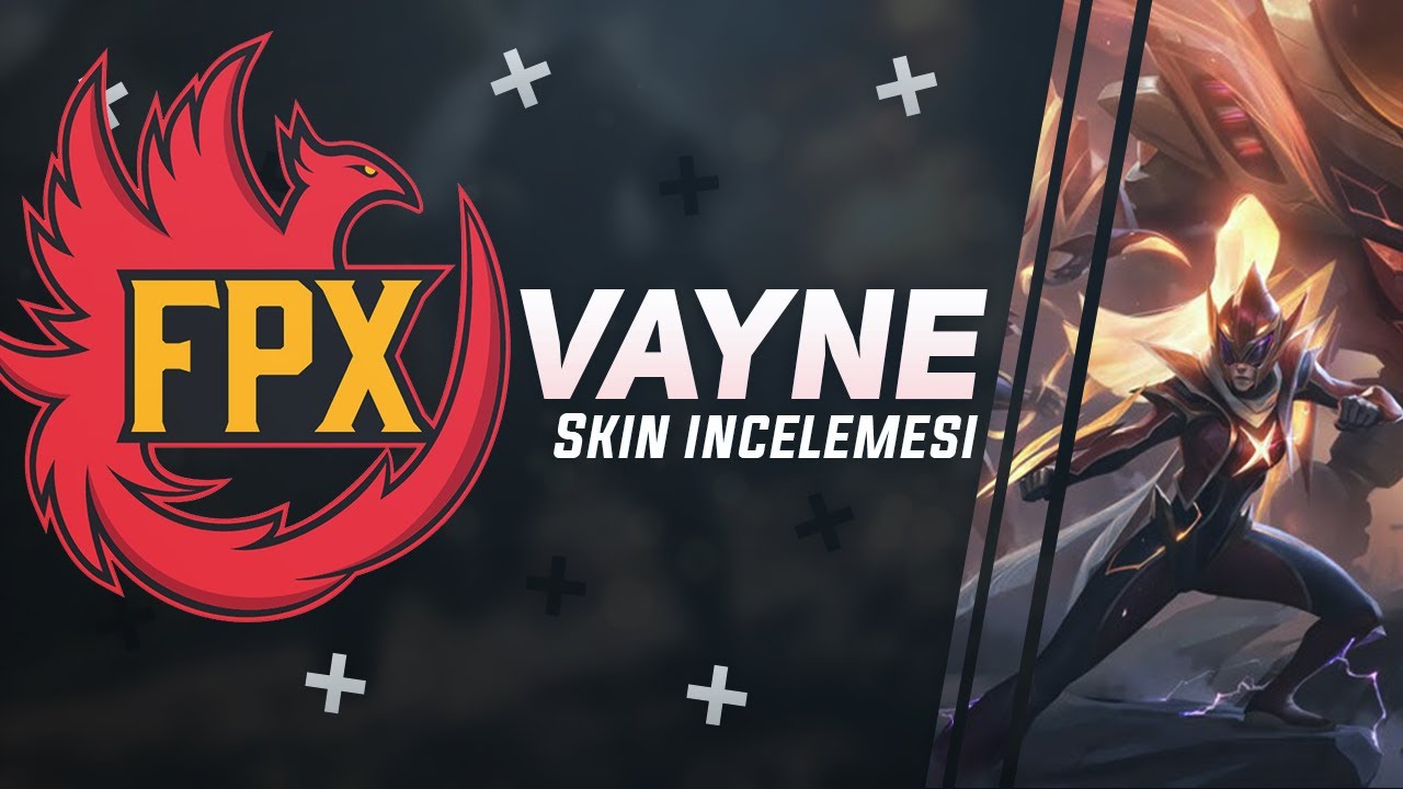 FPX VAYNE SKIN INCELEMESI - YouTube
