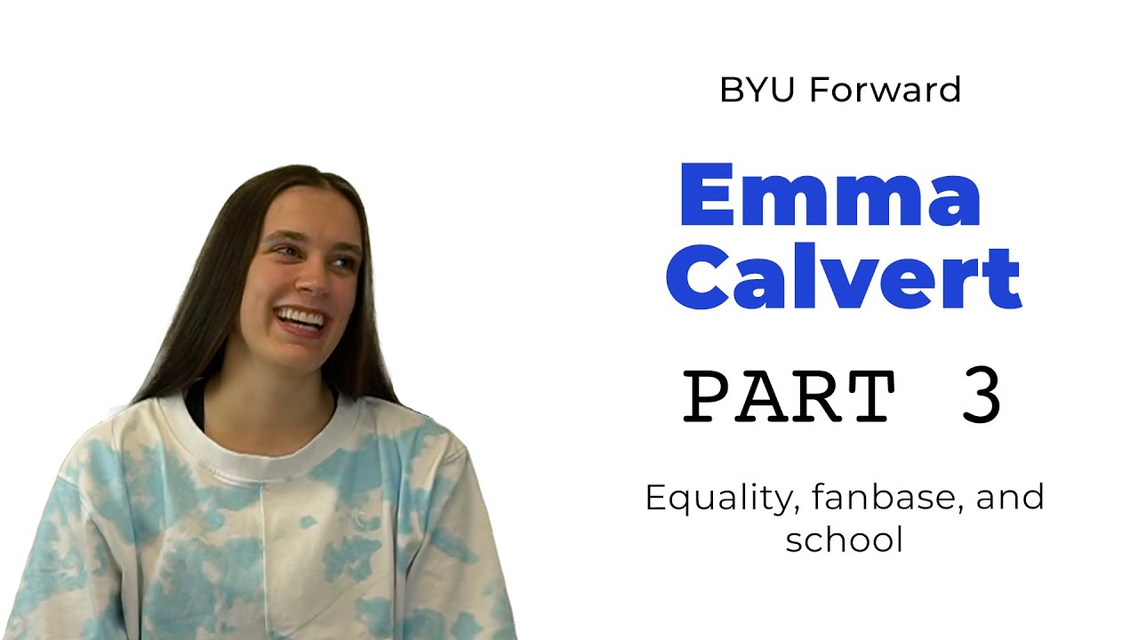 Emma Calvert #BYU forward - Equality in sports, fanbase, and school # ...
