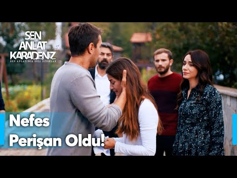 Nefes perişan oldu! - Sen Anlat Karadeniz