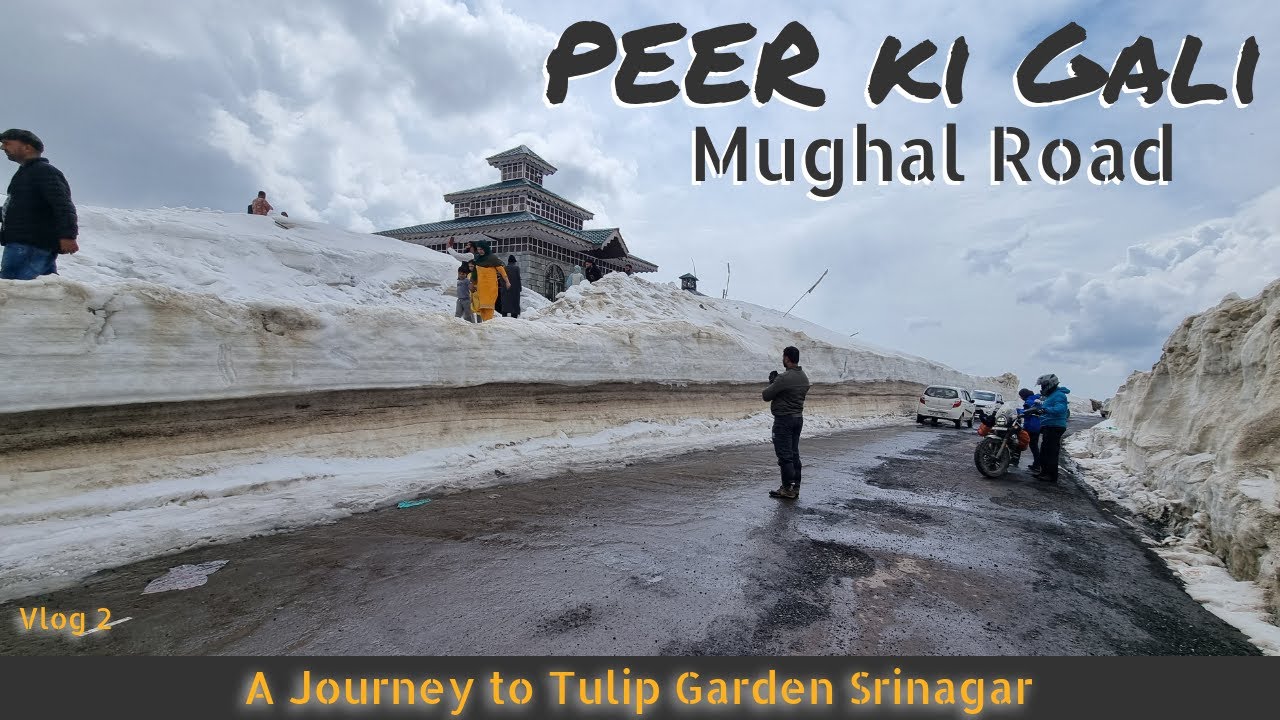 PEER KI GALI | Mugal Road | A Journey to Tulip Garden Srinagar 2024 ...