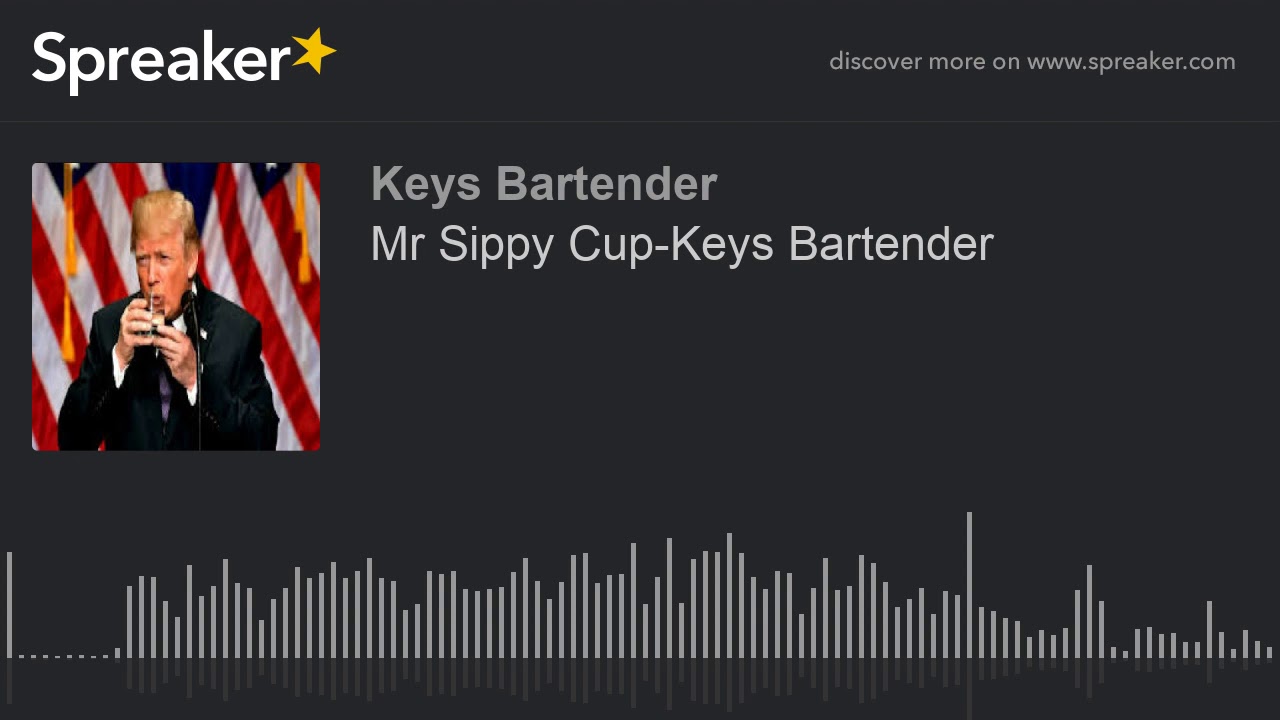 Mr Sippy Cup-Keys Bartender - YouTube