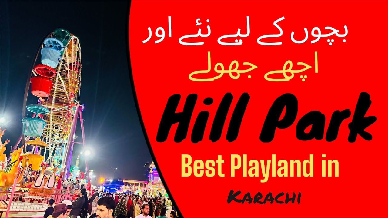 Hill Park Karachi | Best Park in Karachi 2025 | Best Playland for ...