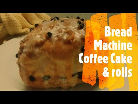 Heart & Home Series | Bread Machine Coffee Cake - YouTube