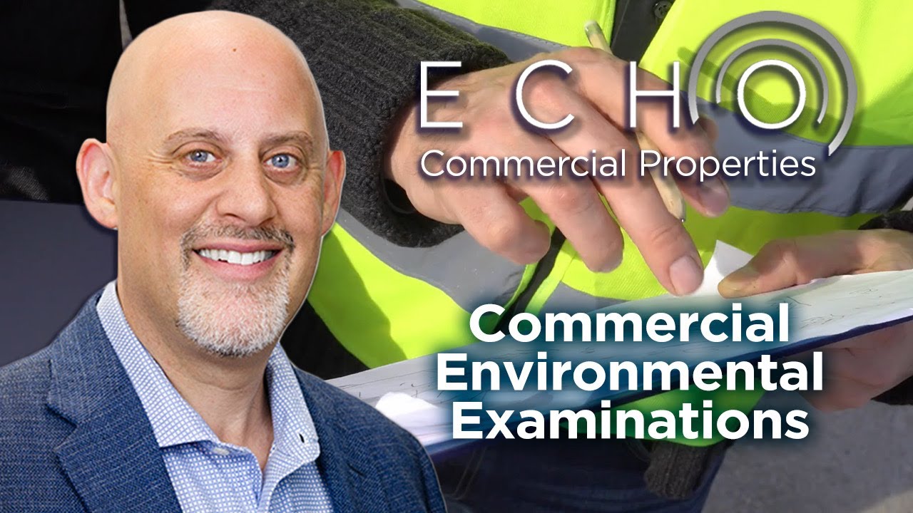 ECHO Commercial Properties: Commercial Environmental Examinations - YouTube