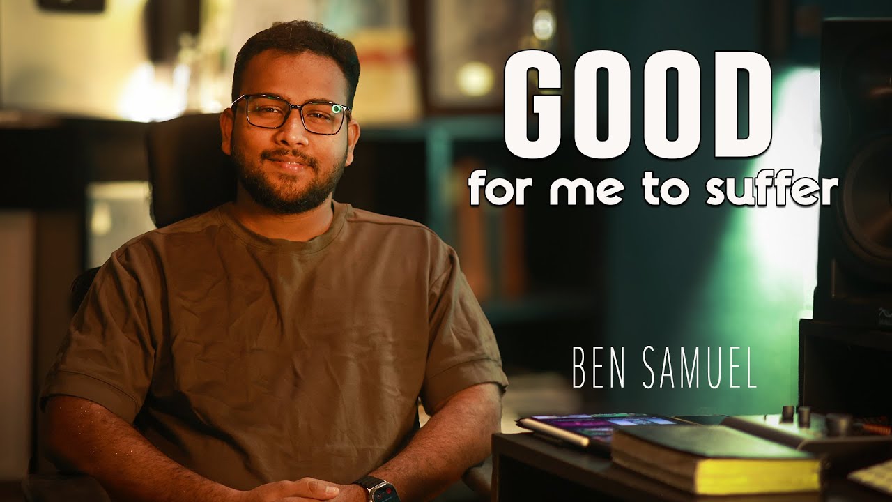 Good for me to suffer | Early morning with Jesus | BEN SAMUEL | Ep ...