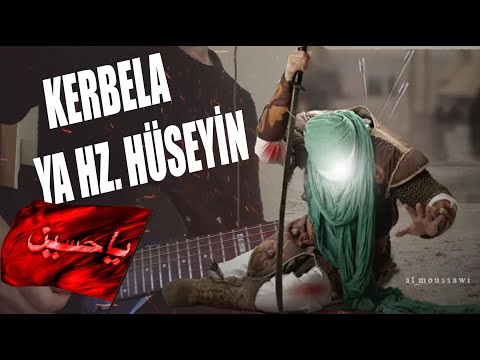 KERBELA  / Ya HZ. HÜSEYİN  / Seyyid Taleh- Huseyn Kerbubela