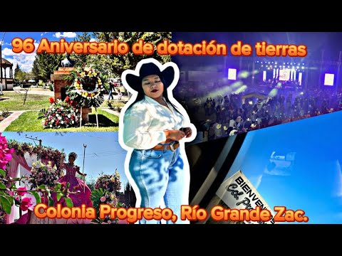96 Aniversario de dotación de tierras, Colonia Progreso, Río Grande Zac ...