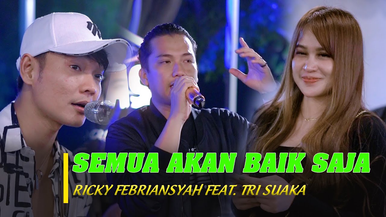 SEMUA AKAN BAIK SAJA - Tri Suaka ft. Ricky Febriansyah | LIVE NGAMEN BY ...