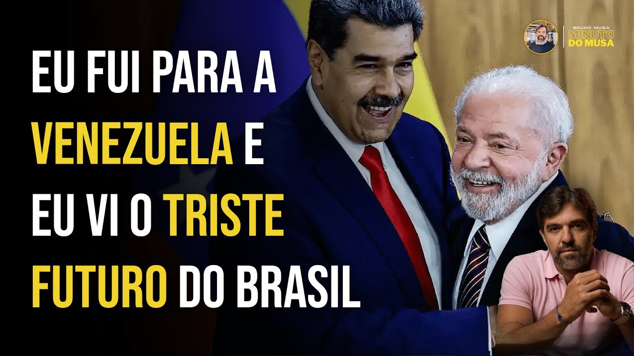 EU ESTIVE NA VENEZUELA E VI O TRISTE FUTURO DO BRASIL | BRUNO MUSA ...