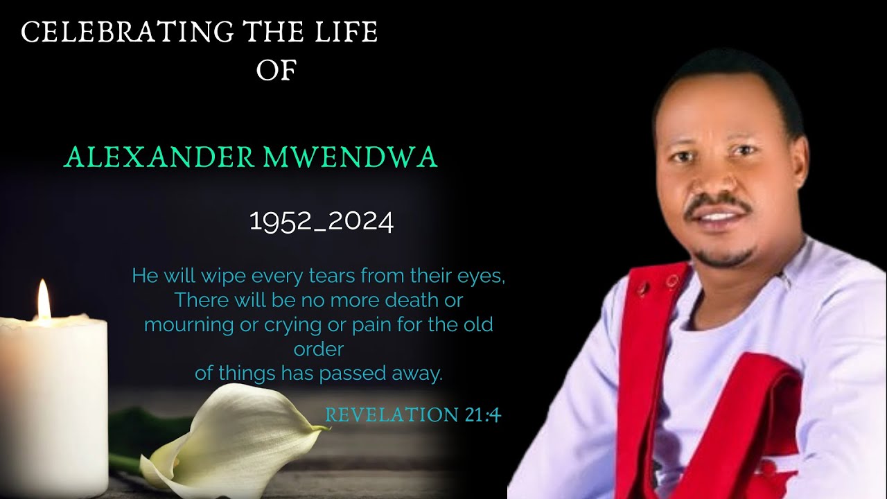 CELEBRATING THE LIFE OF ALEXANDER MWENDWA(1952 - JULY 2024) - YouTube