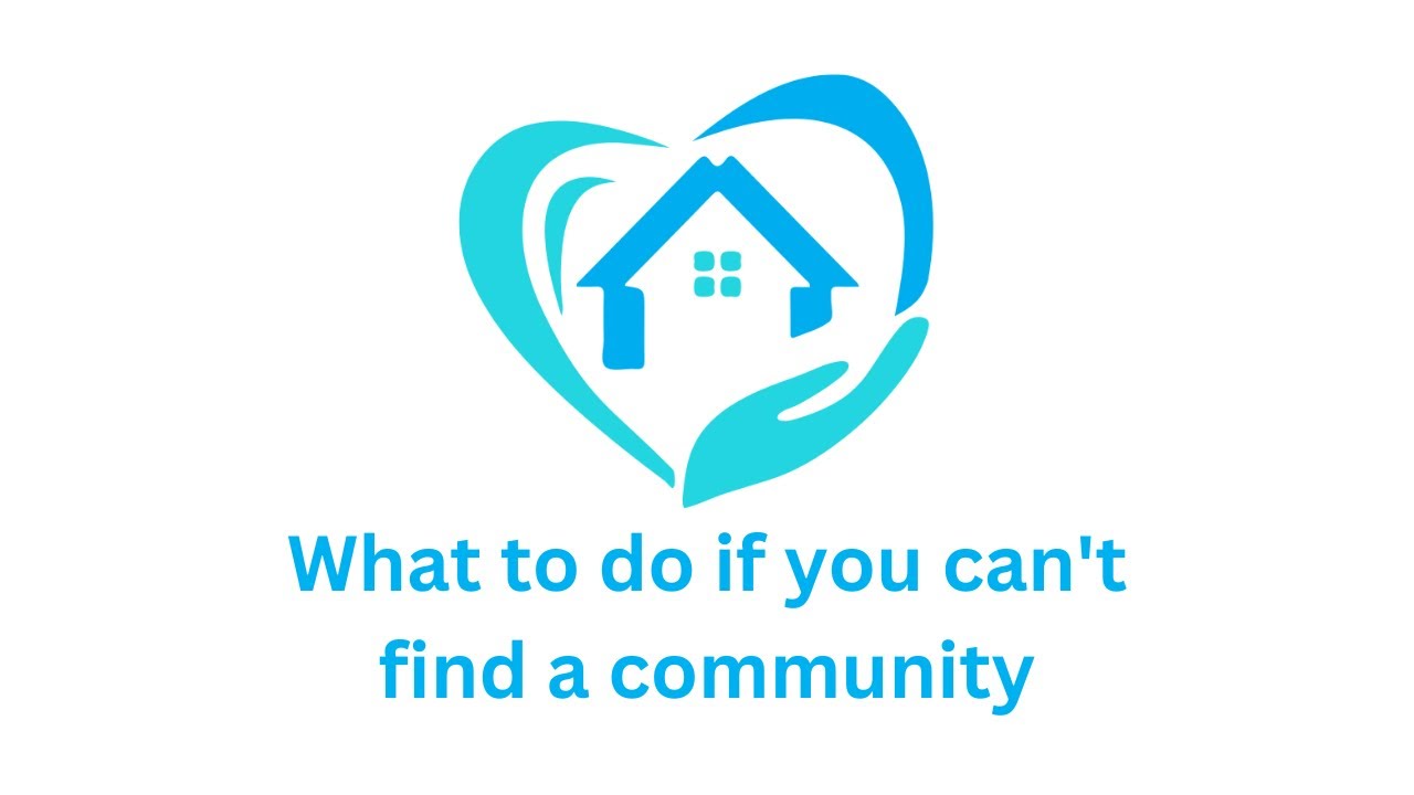 What to do if you can't find a community - YouTube