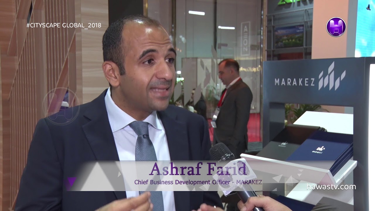 Ashraf Farid \ Chief Business Development Officer - MARAKEZ\ Cityscape ...