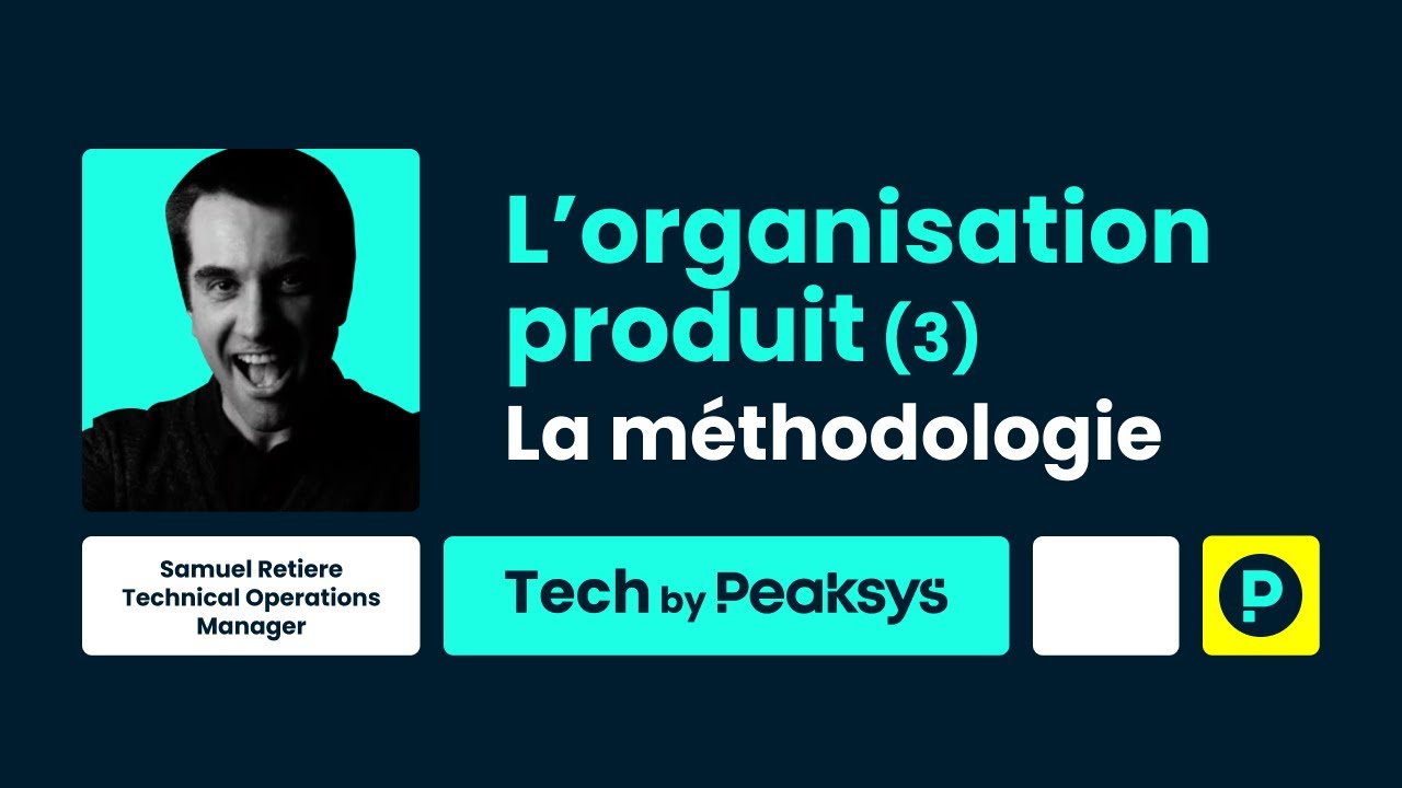 L’organisation Produit (3) – la méthodologie - YouTube