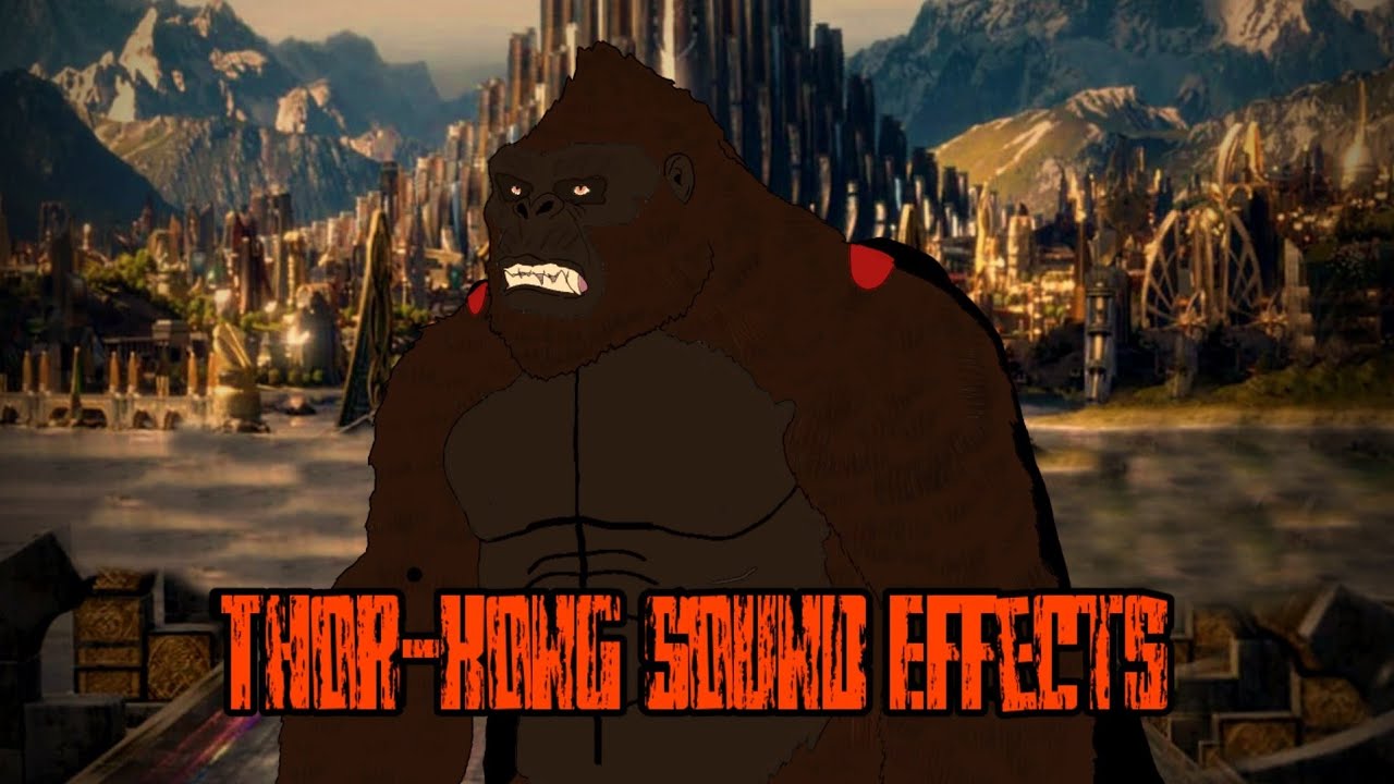 Thor-Kong Sound Effects - YouTube