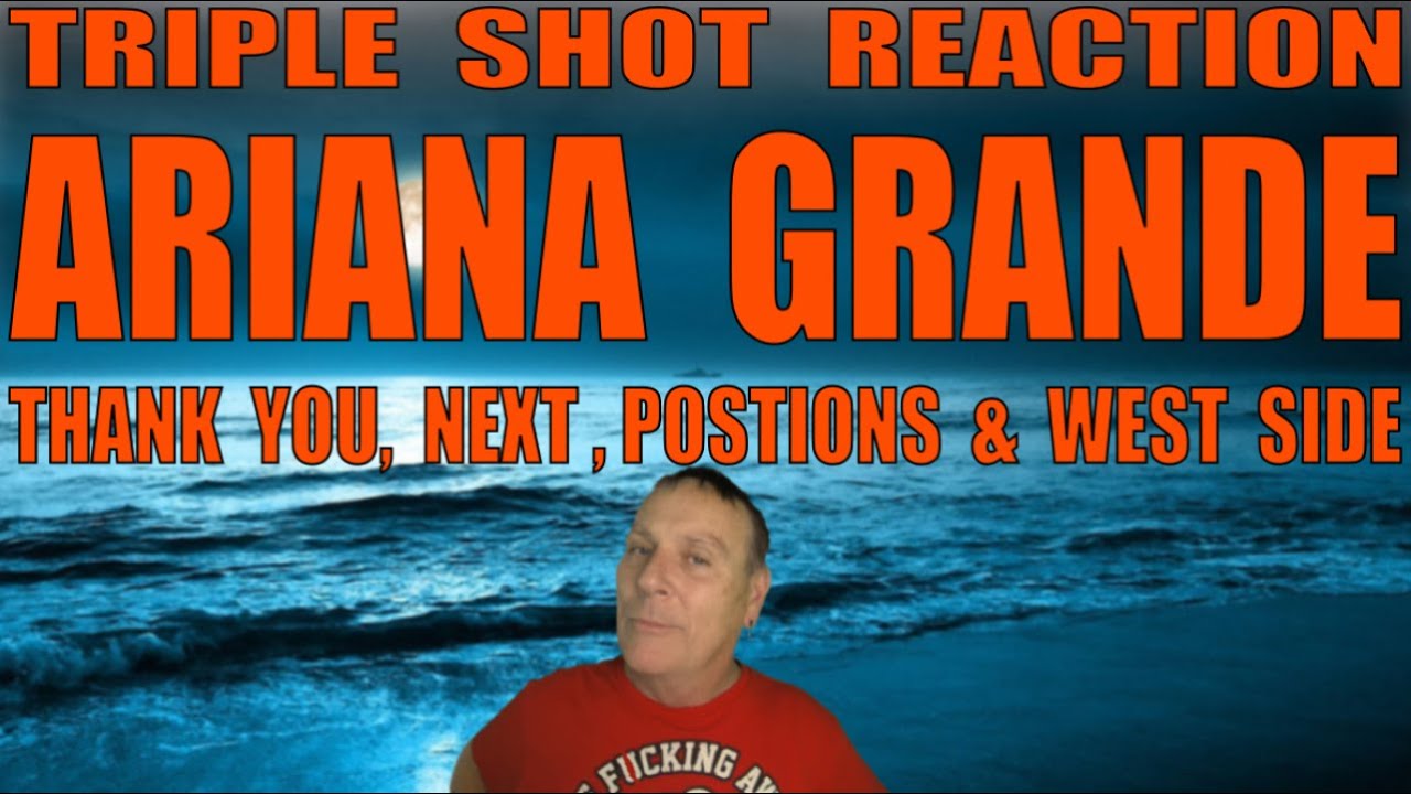 Ariana Grande Triple Reaction: Thank You, Next, Positions and West Side ...