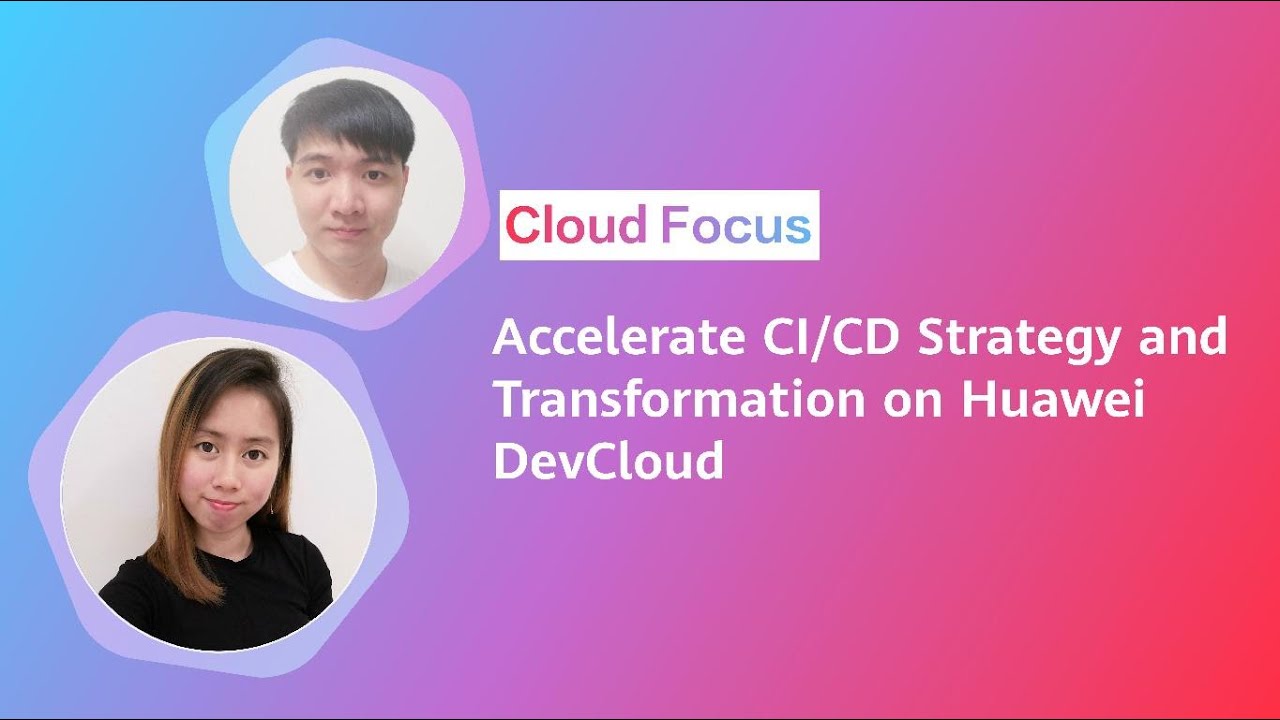 Accelerate CI/CD Strategy and transformation on Huawei DevCloud | Cloud Focus - YouTube