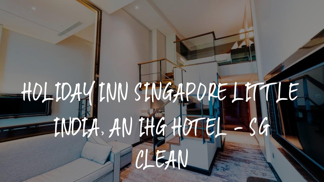 Holiday Inn Singapore Little India, an IHG Hotel - SG Clean Review ...