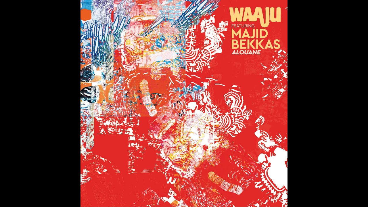 Tip of the Day: Waaju - Featuring Majid Bekkas (BBE Records) - YouTube