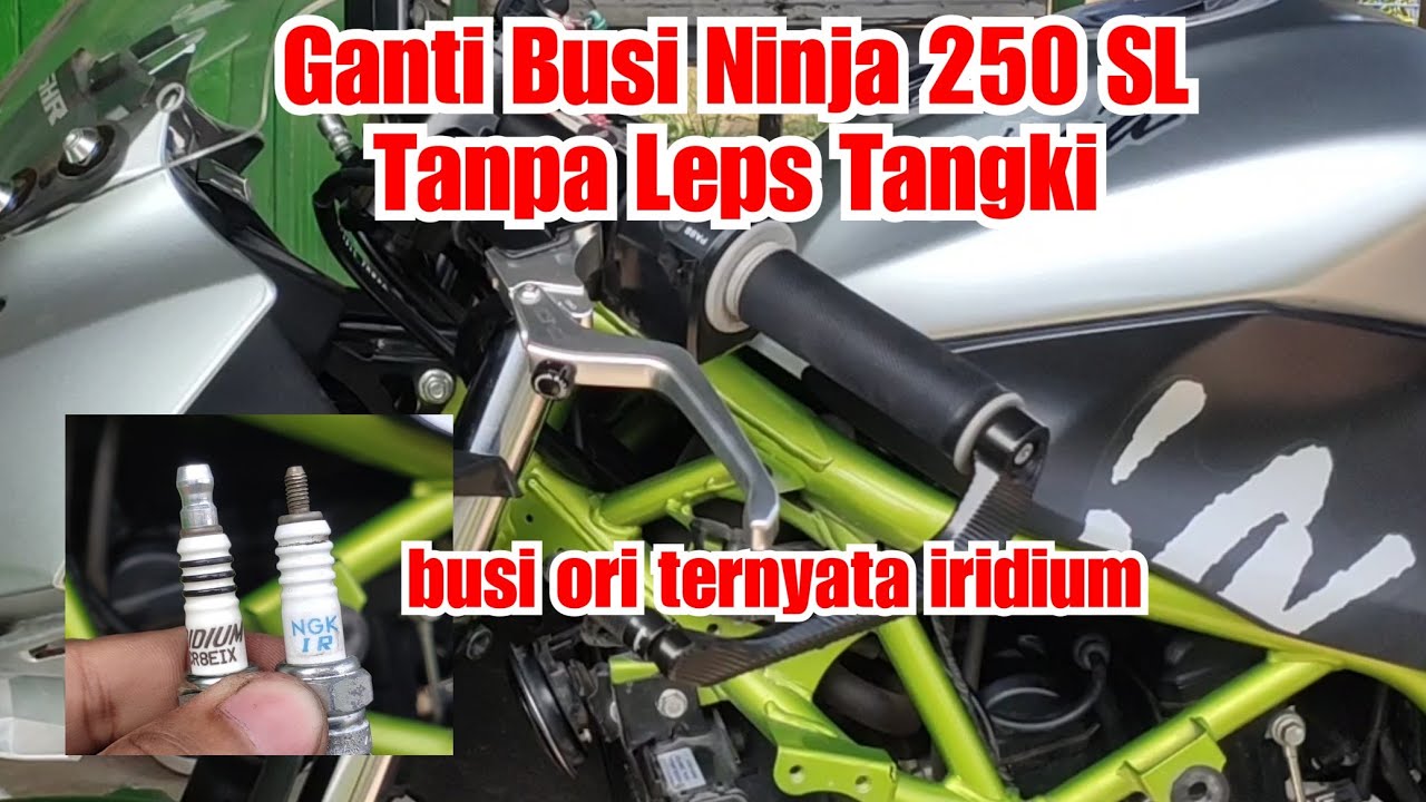 Tutorial Cara Ganti Busi Ninja 250 SL Tanpa Lepas Tangki. Busi Iridium ...