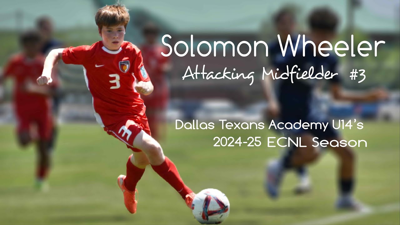 Solomon Wheeler Highlight Video - Dallas Texans Academy 24 25 ECNL ...