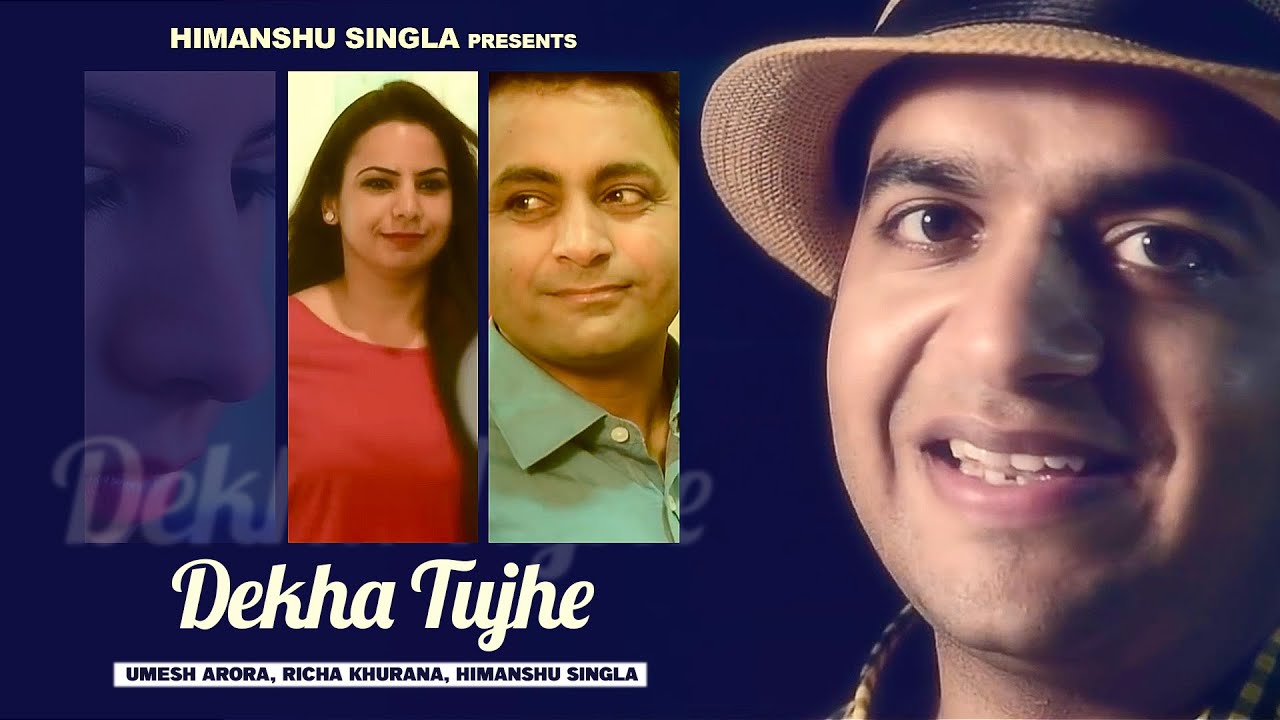 Dekha Tujhe | Umesh Arora, Richa Khurana, Himanshu Singla | New Hindi Song 2023 - YouTube