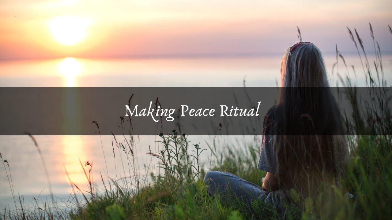 Making Peace Ritual - YouTube