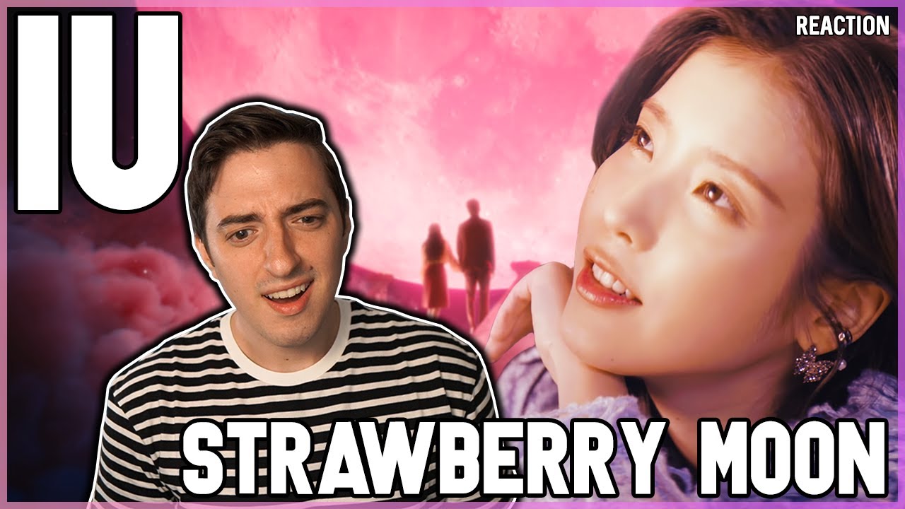 IU (아이유) - "Strawberry Moon" MV | REACTION - YouTube