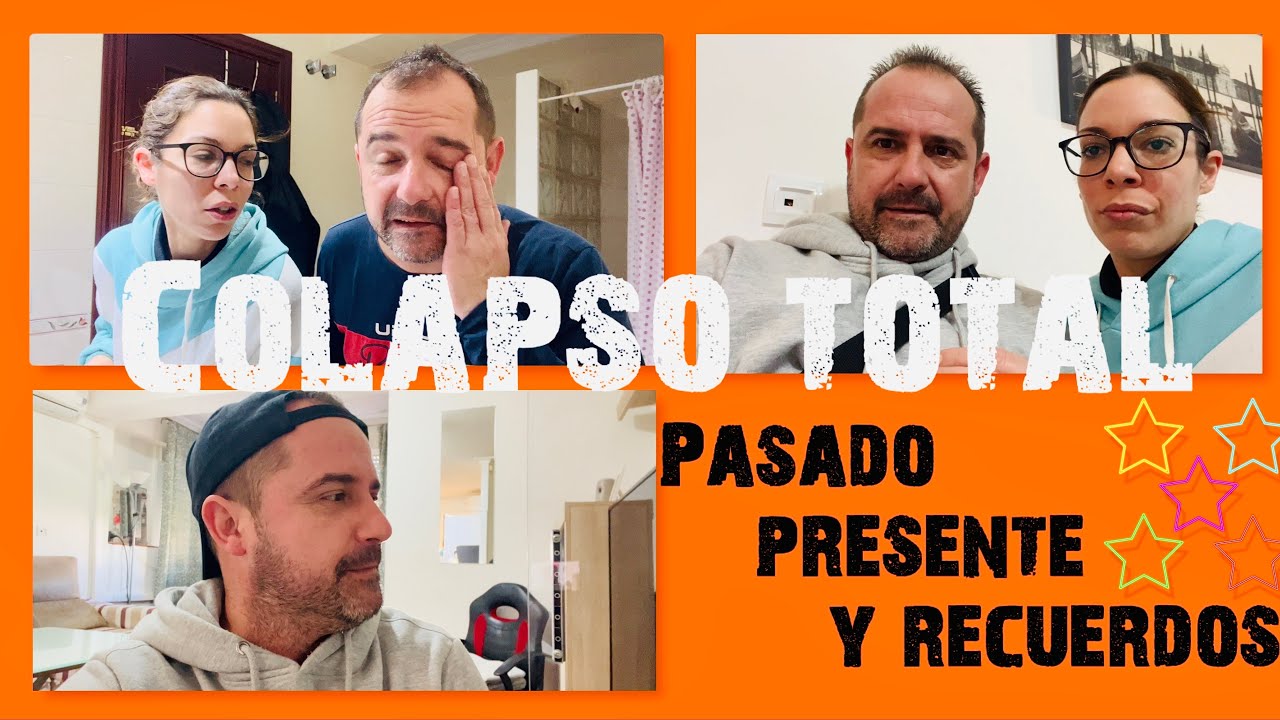 COLAPSO TOTAL ️+ Pasado , presente y recuerdos + NOS DESPERTAMOS CON ...
