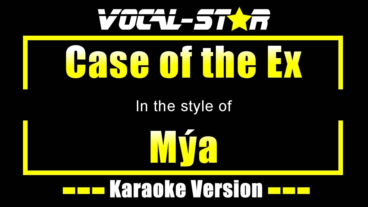 Case Of The Ex Karaoke | Mya Karaoke Version - YouTube