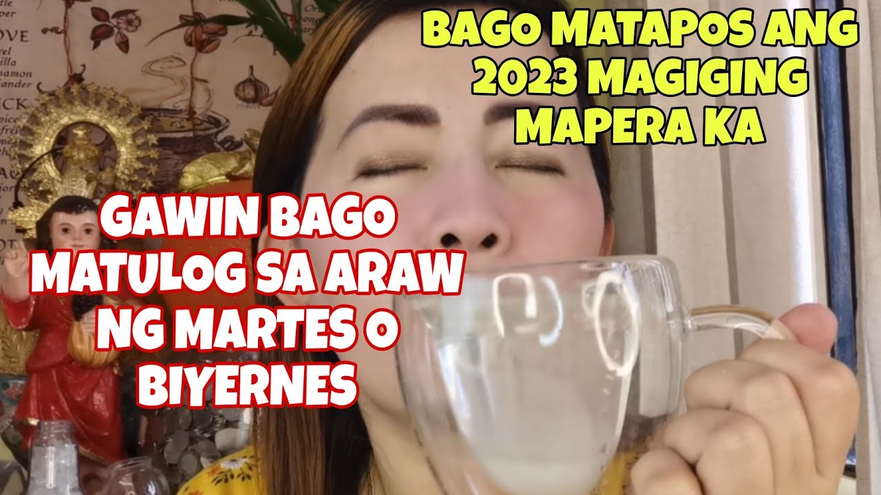 GAWIN BAGO MATULOG SA ARAW NG MARTES O BIYERNES BAGO MATAPOS ANG 2023 ...