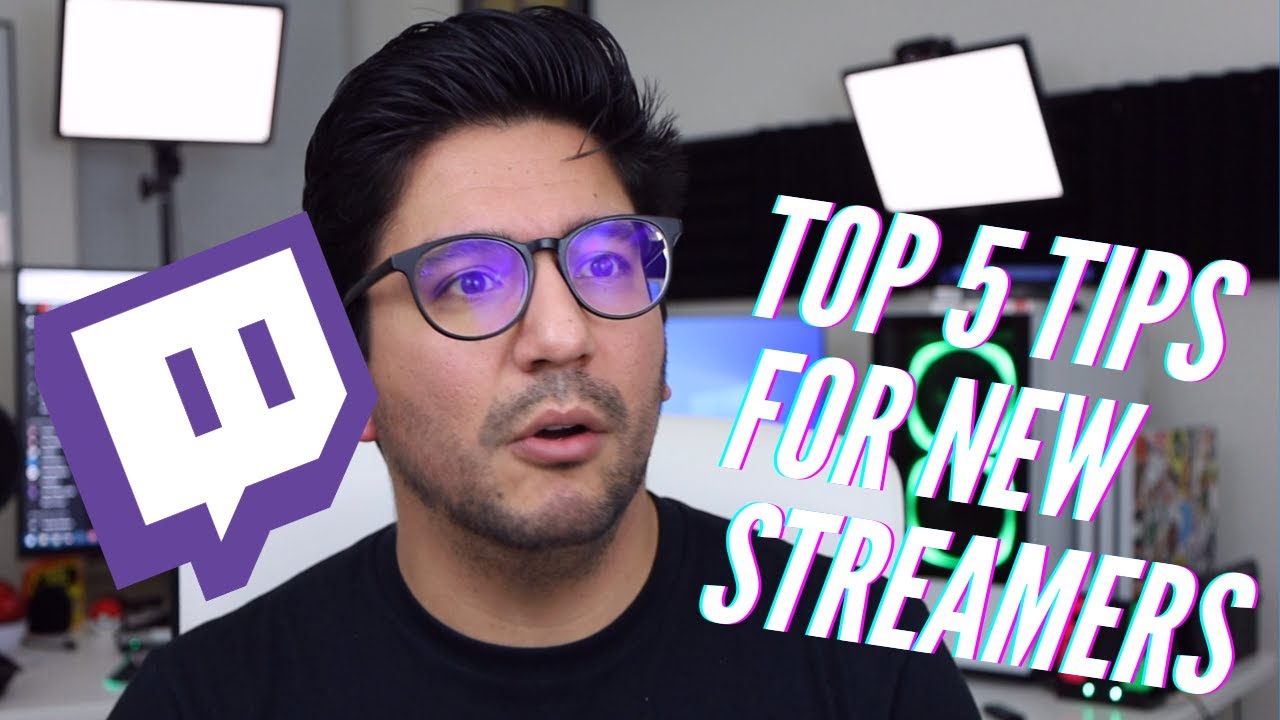 Top 5 Tips for New Streamers - YouTube