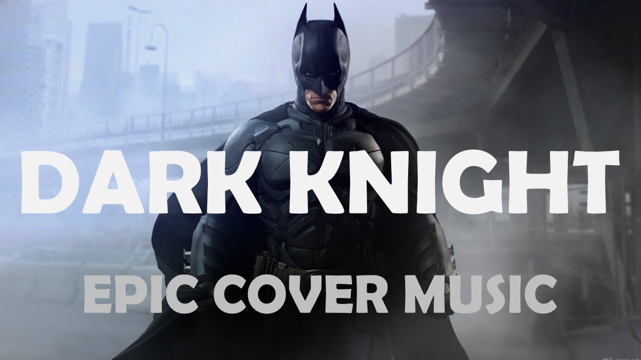 Dark Knight x Imagine the Fire (ReMastered) | EPIC COVER VERSION - YouTube