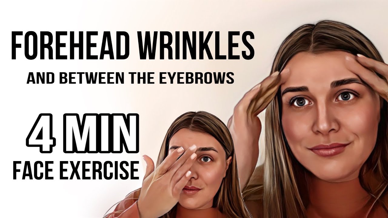 Wrinkles on the forehead and between the eyebrows in 4 minutes a day ...