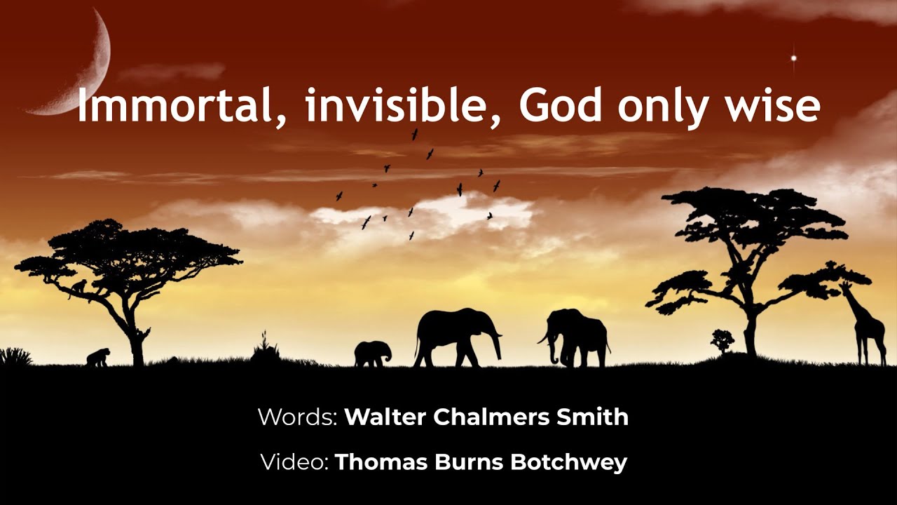 Immortal, invisible, God only wise (The Choir of St John’s Cambridge ...