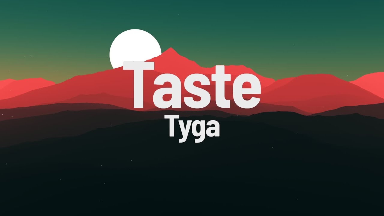 Tyga - Taste (Lyrics) - YouTube
