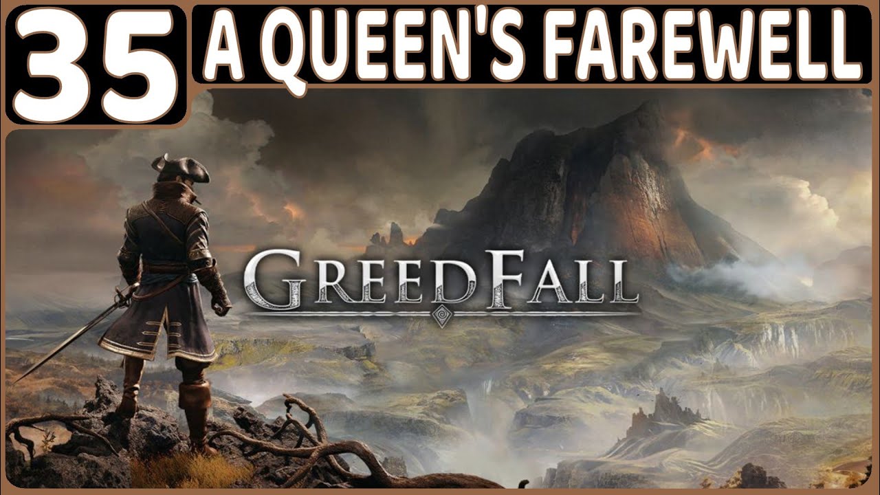 GREEDFALL WALKTHROUGH PART 35: A QUEEN'S FAREWELL (PS5 GAMEPLAY | RPG ...