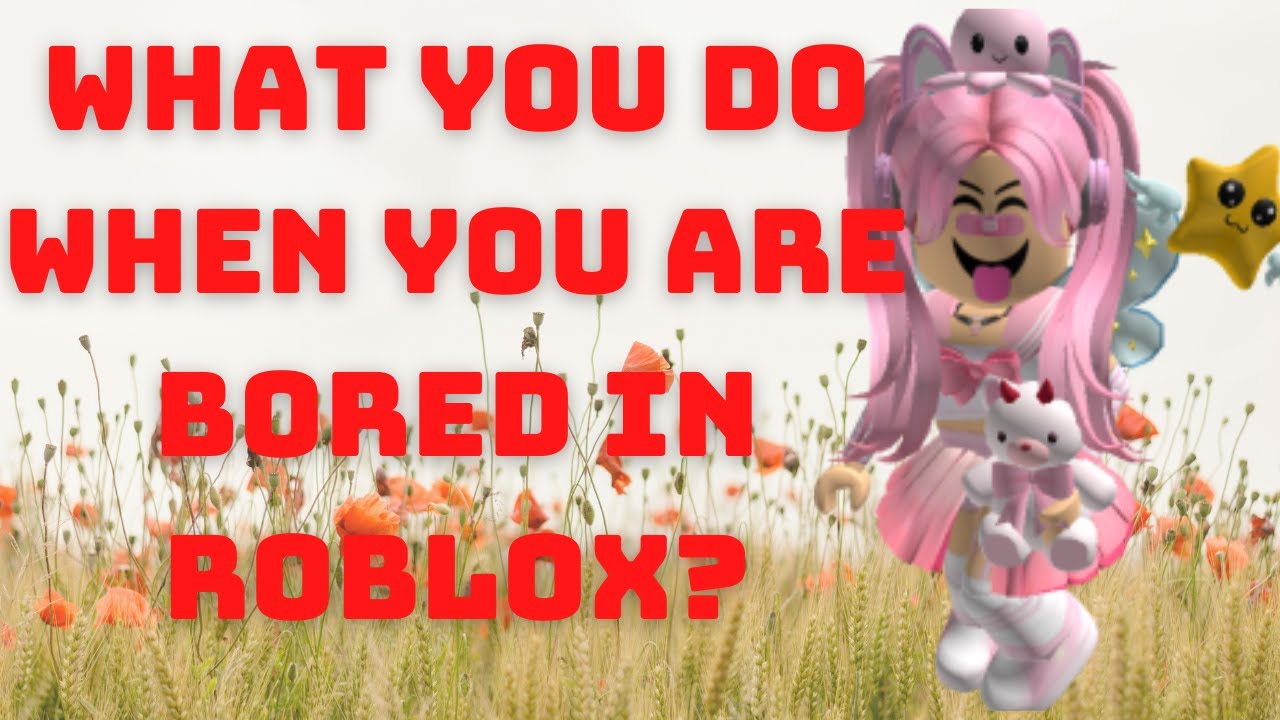 ?What you do when you are bored in ROBLOX - YouTube