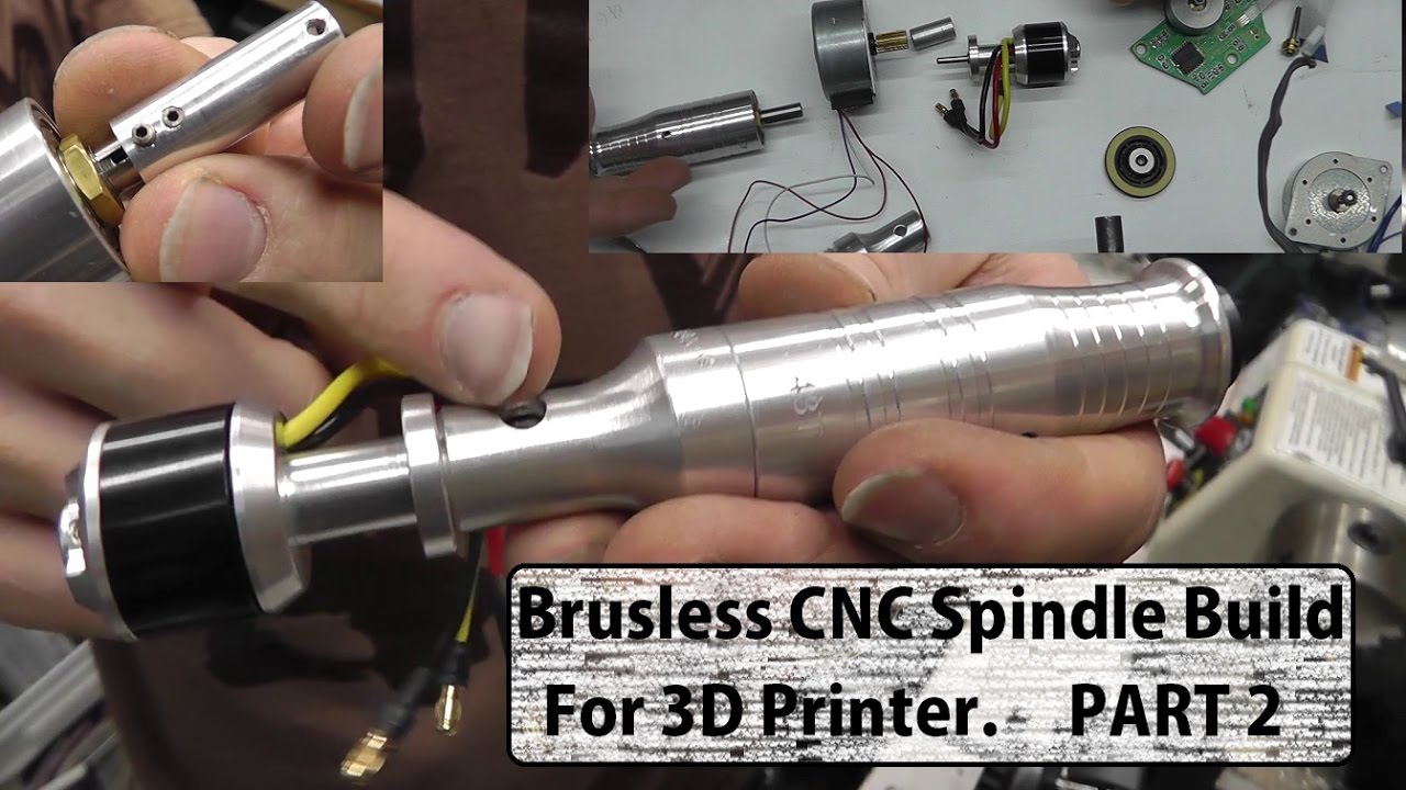 P2. Lite & Powerful Brusless CNC Spindle Build For 3D Printer. Making ...