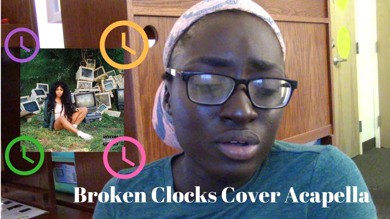 Broken Clocks by SZA (acapella cover) - YouTube