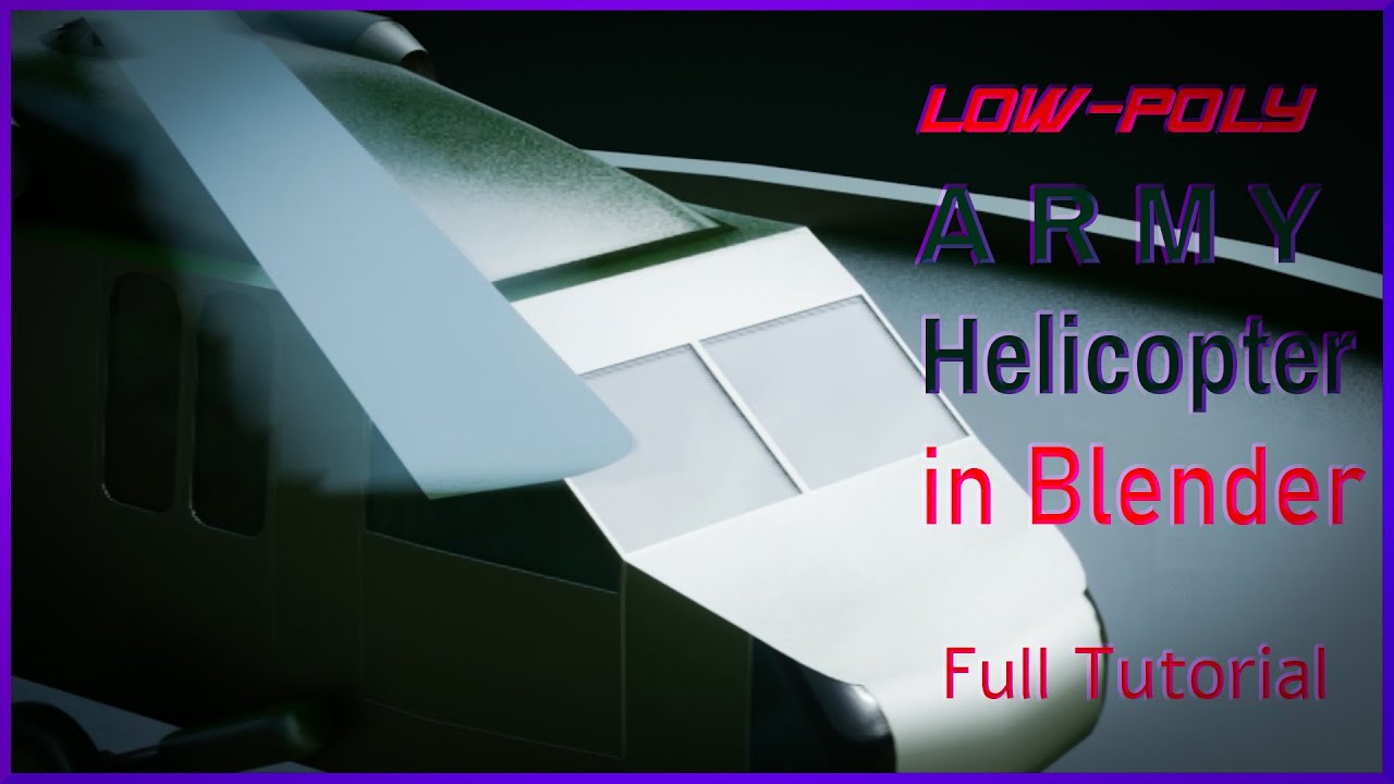 How to model an Army Helicopter in Blender | Low-Poly | Blender 3D | 2. ...