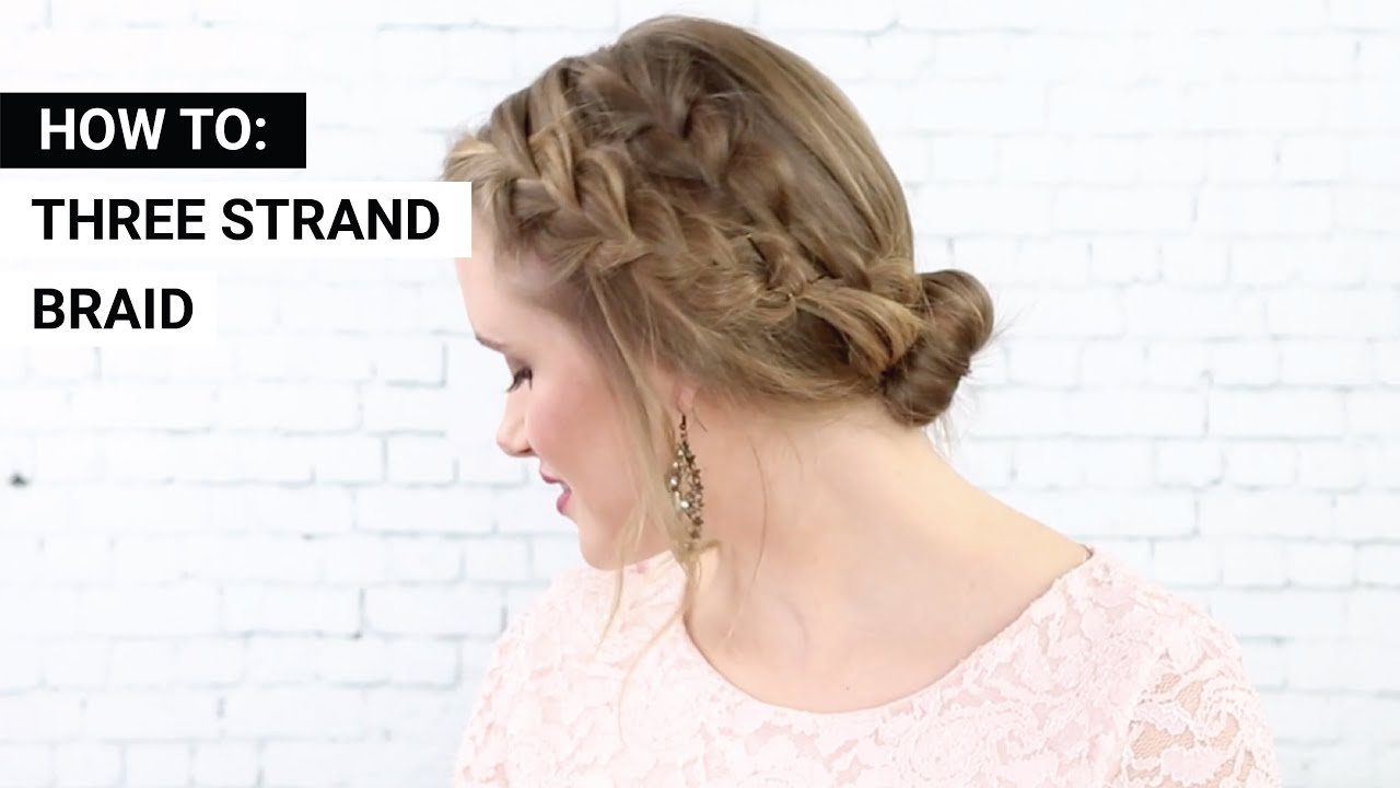 How to: Beautiful Three Strand Braid - YouTube