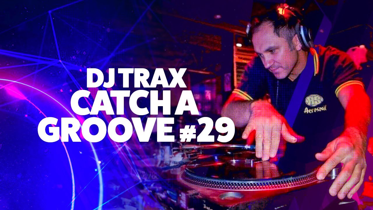 DJ Trax ft. Nucleus - Catch a Groove 28 - YouTube