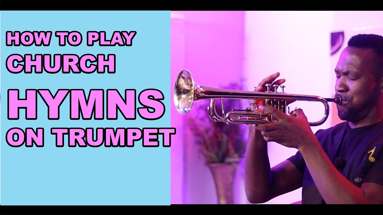 HOW TO PLAY CHURCH HYMNS ON TRUMPET WITH IMPROVISATION - YouTube