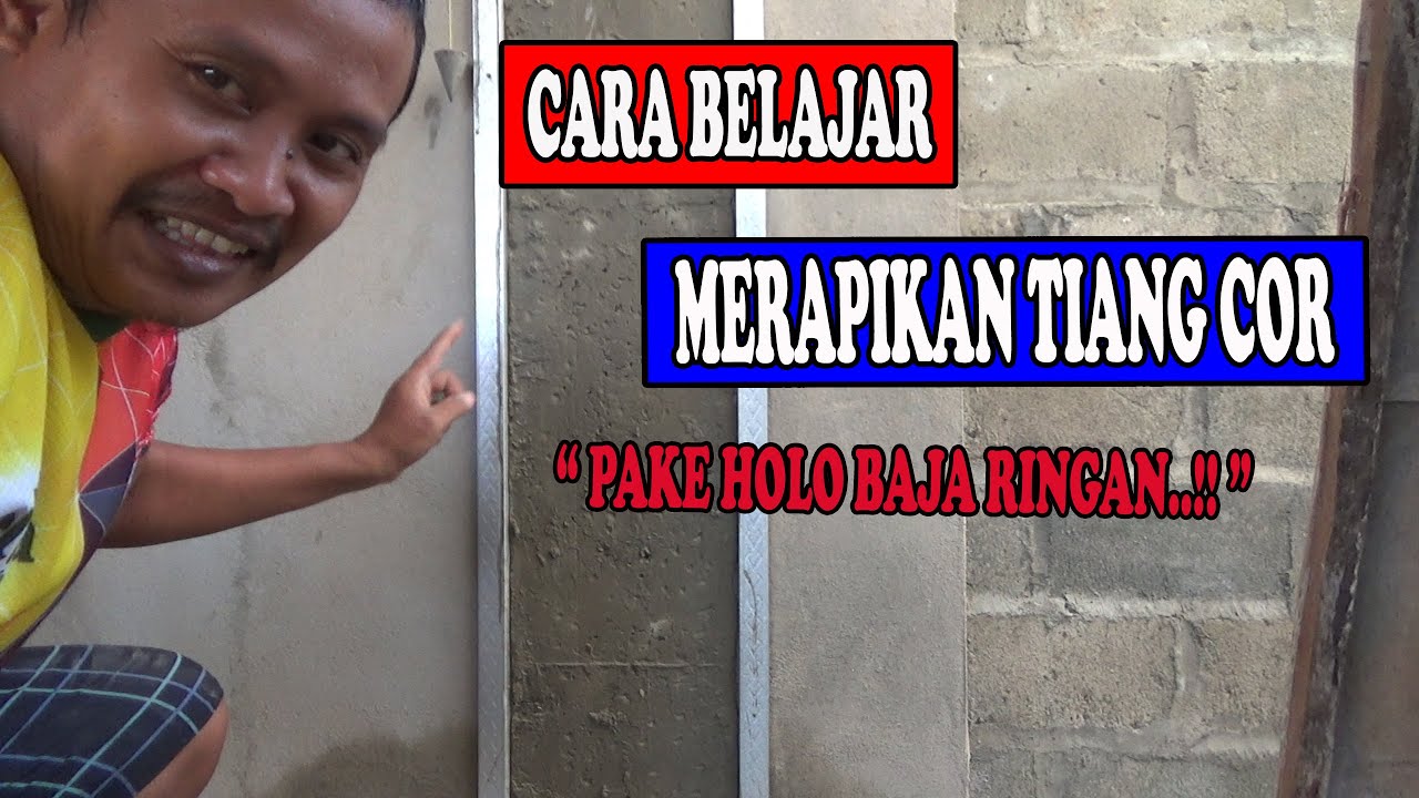 CARA BELAJAR MERAPIKAN TIANG COR BETON DENGAN HOLLOW BAJA RINGAN - YouTube