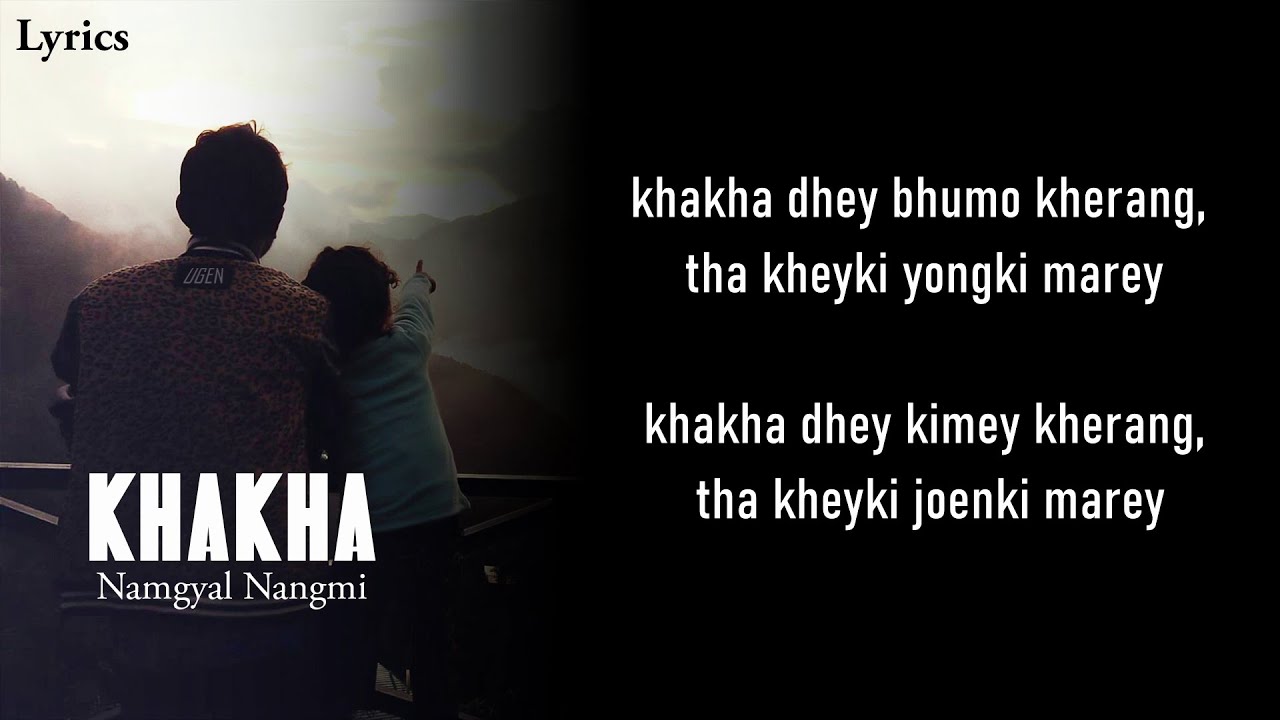 KHAKHA | lyrics | Namgyal Nangmi Production - YouTube